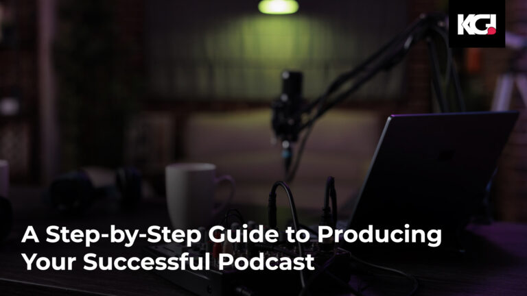 A Step-by-Step Guide to Producing Your Successful Podcast