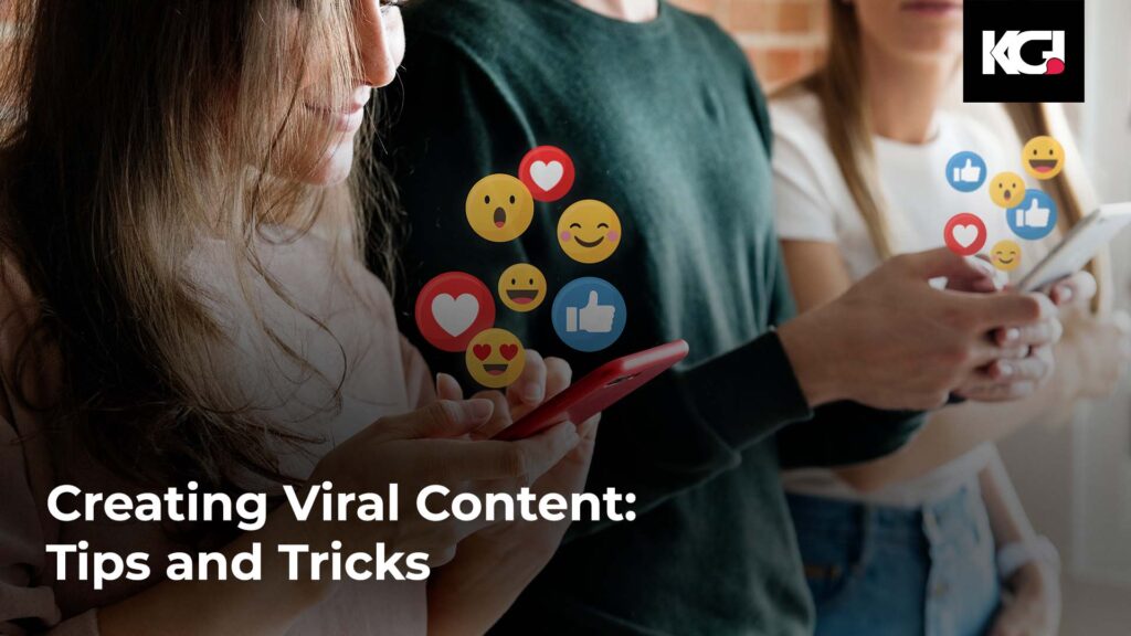 Creating Viral Content: Tips and Tricks